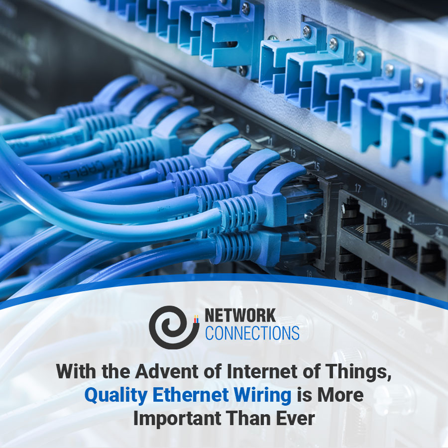 With the Advent of Internet of Things, Quality Ethernet Wiring is More ...