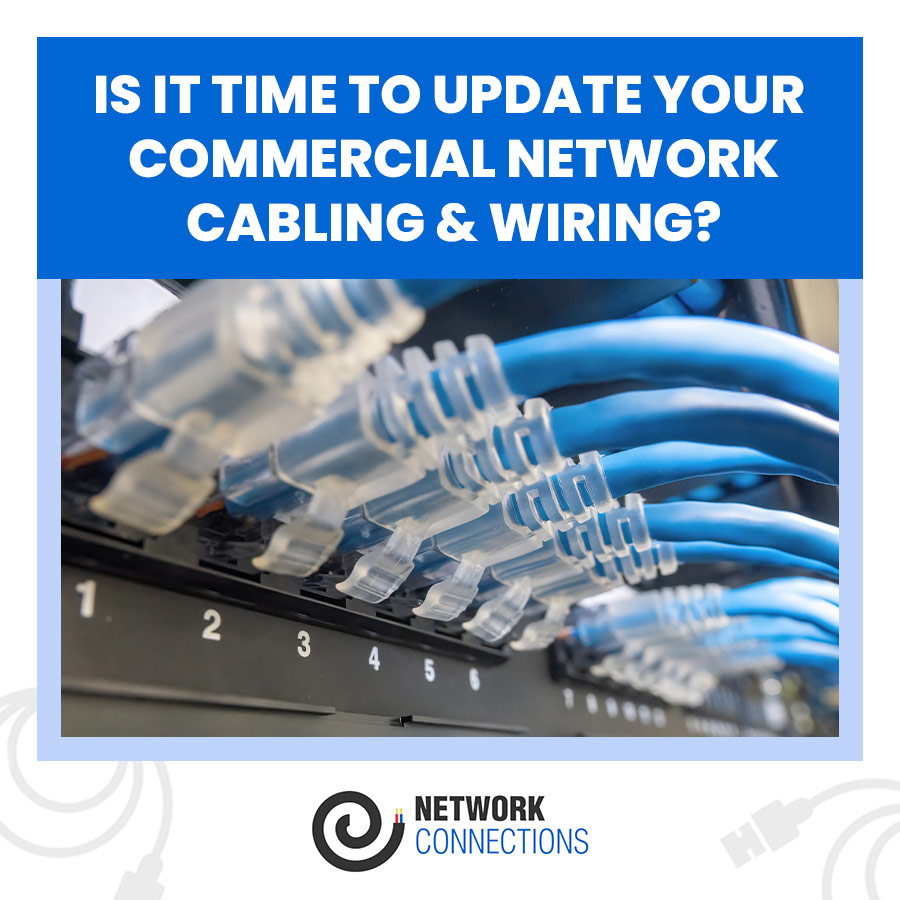 Is it Time to Update Your Commercial Network Cabling & Wiring ...